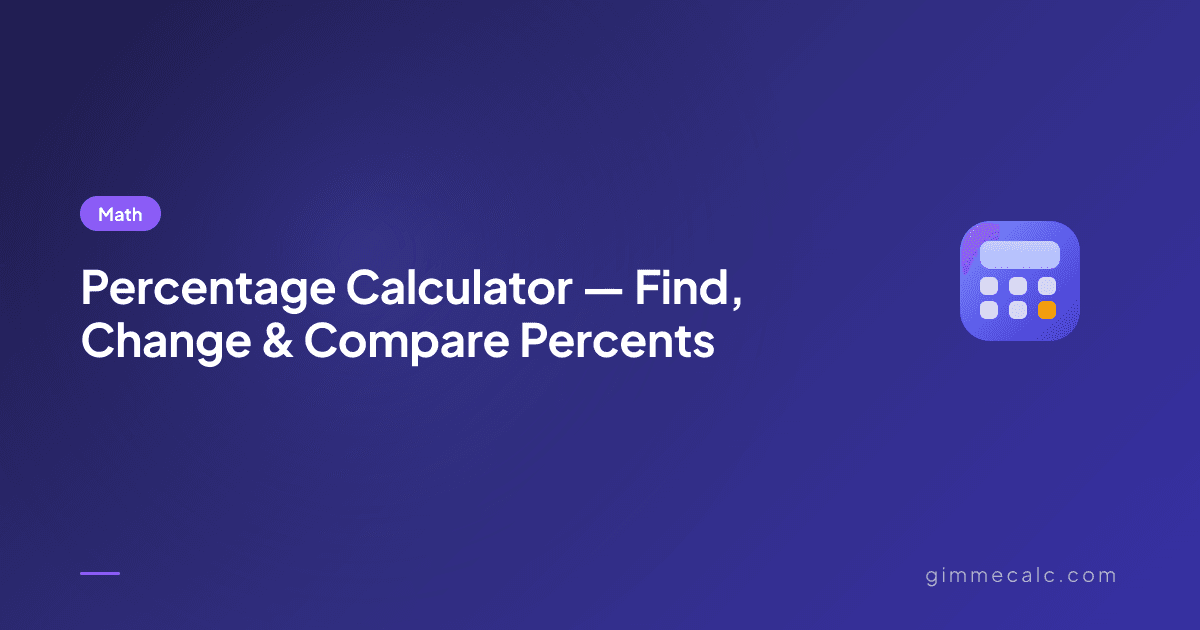 Percentage Calculator — Find, Change & Compare Percents