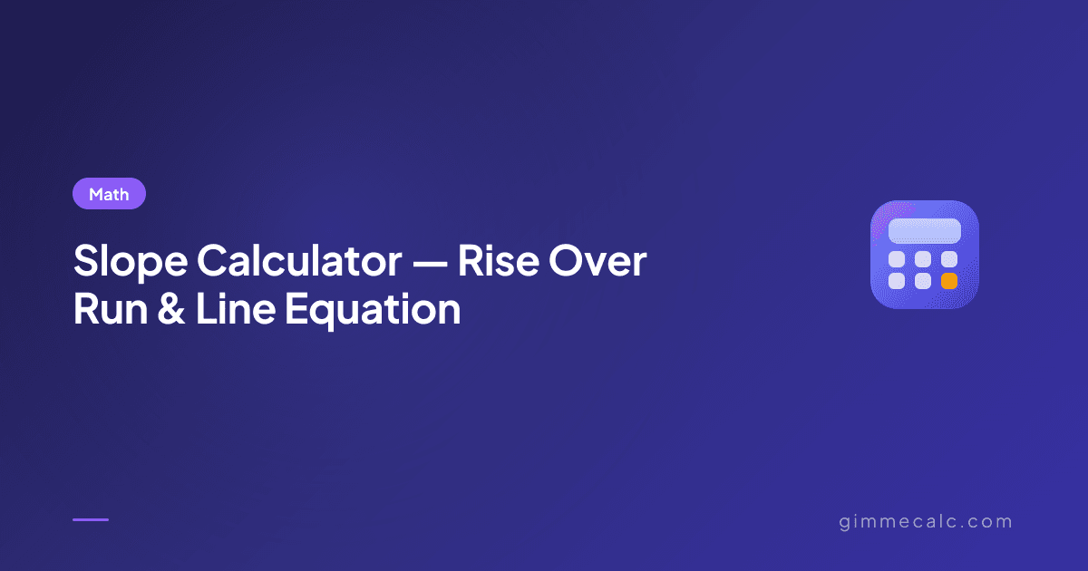 Slope Calculator — Rise Over Run & Line Equation